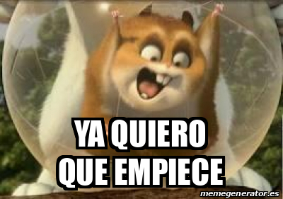 Meme Personalizado - YA QUIERO QUE EMPIECE - 33270937