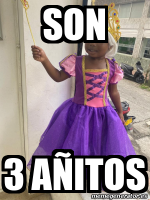 Meme Personalizado - Son 3 añitos - 33270948