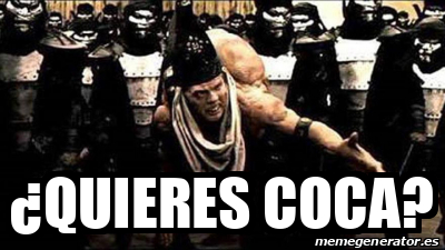 Meme Personalizado - ¿Quieres coca? - 33270963