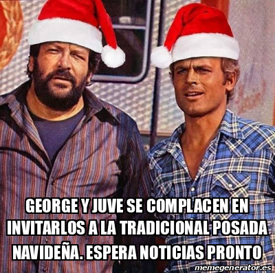 Meme Personalizado - George y Juve se complacen en invitarlos a la ...