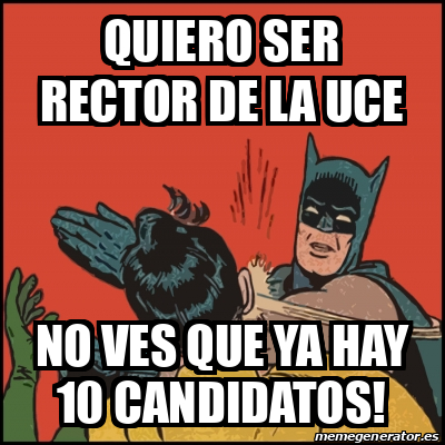 Meme Batman slaps Robin - Quiero ser rector de la UCE No ves que ya hay ...