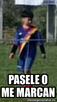 Meme Personalizado - Pasele o me marcan - 33272203