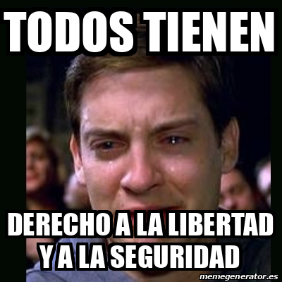 Meme crying peter parker - Todos tienen Derecho a la libertad y a la ...