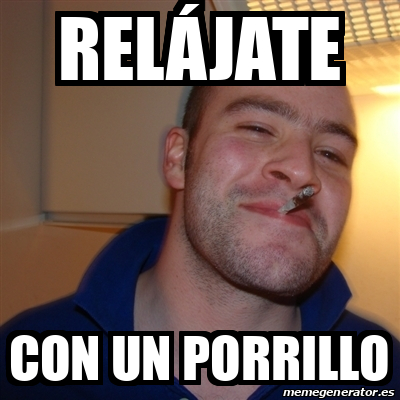 Meme Greg - relájate con un porrillo - 33273444