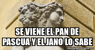Meme Personalizado - SE VIENE EL PAN DE PASCUA Y EL JANO LO SABE - 33273534