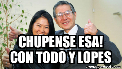 Meme Personalizado - Chupense esa! Con todo y lopes - 33273934