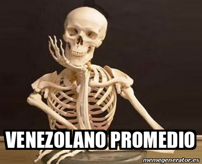 Meme Personalizado - Venezolano promedio - 33273940