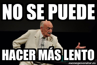 Meme Personalizado - No se puede hacer más lento - 33274323