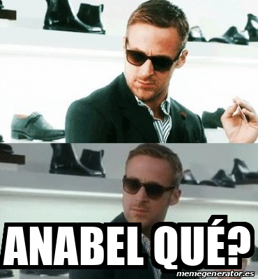 Meme Personalizado - ANABEL QUÉ? - 33275154