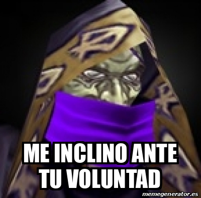 Meme Personalizado - me inclino ante tu voluntad - 33275386