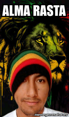 Meme Personalizado - alma rasta - 33276623