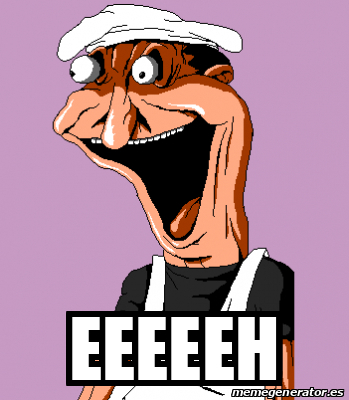 Meme Personalizado - eeeeeh - 33277948