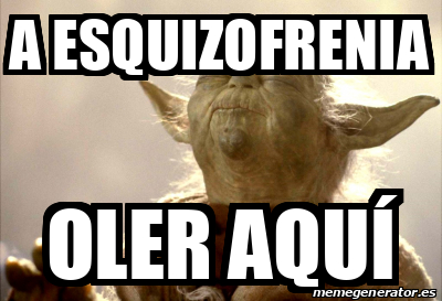 Meme Personalizado - a esquizofrenia oler aquí - 33277965