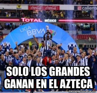 Meme Personalizado - Solo los grandes ganan en el azteca - 33278879