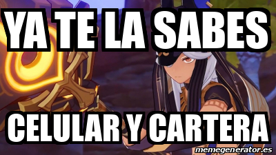 Meme Personalizado - Ya te la sabes Celular y cartera - 33279271