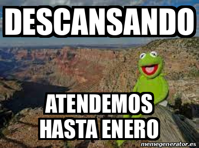 Meme Personalizado - Descansando Atendemos hasta enero - 33280101