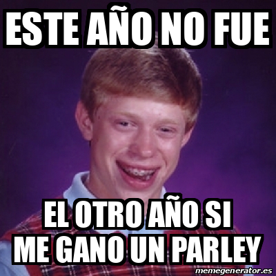 Meme Bad Luck Brian - Este año no fue El otro año si me gano un parley ...