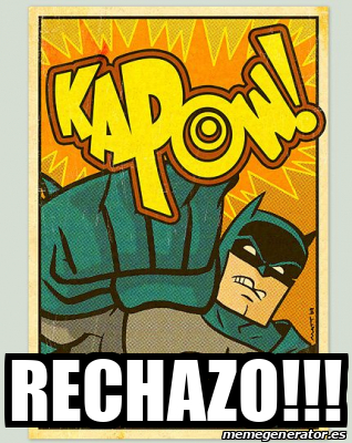 Meme Personalizado - Rechazo!!! - 33281411