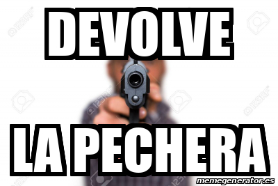 Meme Personalizado - devolve la pechera - 33282082