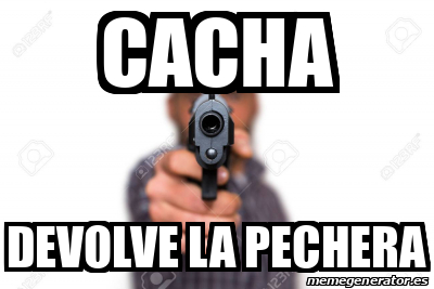 Meme Personalizado - cacha devolve la pechera - 33282084