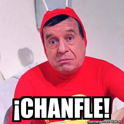 Meme Personalizado - ¡CHANFLE! - 33282106