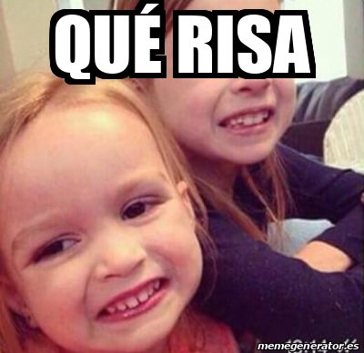 Meme Personalizado - Qué risa - 33283314