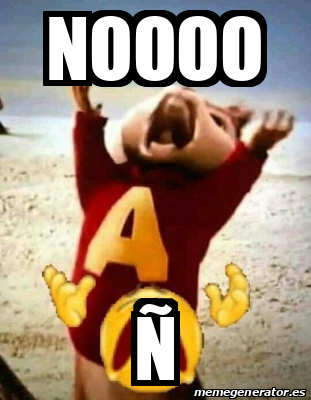 Meme Personalizado - Noooo Ñ - 33284400