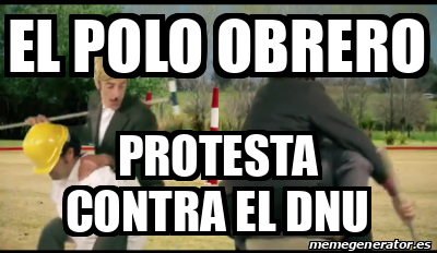 Meme Personalizado - El polo obrero Protesta contra el dnu - 33284496