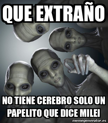 Meme Personalizado - que extraño No tiene cerebro solo un papelito que ...