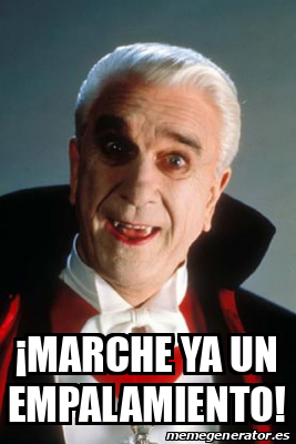 Meme Personalizado - ¡Marche ya un Empalamiento! - 33285266