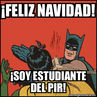 Meme Batman slaps Robin - ¡Feliz Navidad! ¡Soy estudiante del PIR ...