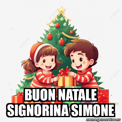 Meme Personalizado - Buon Natale signorina Simone - 33285937