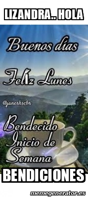 Meme Personalizado - LIZANDRA.. HOLA BENDICIONES - 33286291