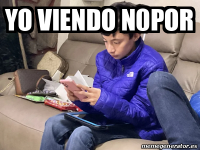 Meme Personalizado - yo viendo n0por - 33286308