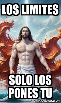 Meme Personalizado - Los limites Solo los pones tu - 33286509