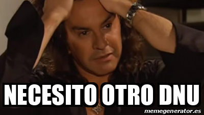 Meme Personalizado - NECESITO OTRO DNU - 33287465