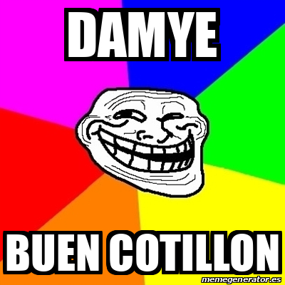 Meme Troll - damye buen cotillon - 33288972