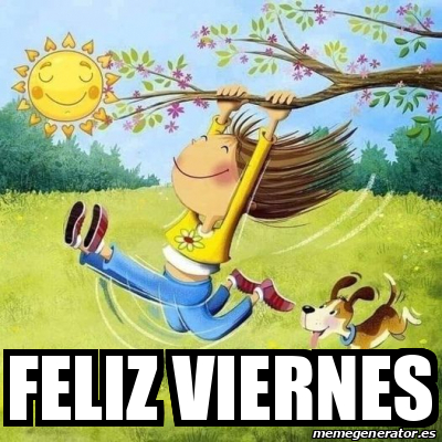 Meme Personalizado - feliz viernes - 33289128