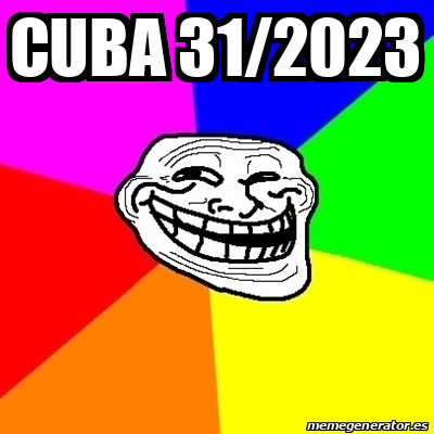Meme Troll - CUBA 31/2023 - 33289360