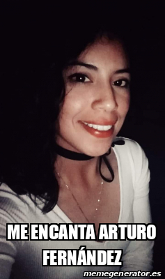 Meme Personalizado - Me encanta Arturo Fernández - 33289662