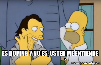 Meme Personalizado - Es doping y no es, usted me entiende . - 33292308