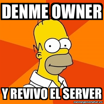 Meme Homer - denme owner y revivo el server - 33292468
