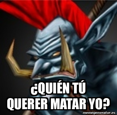 Meme Personalizado - ¿Quién tú querer matar yo? - 33293063