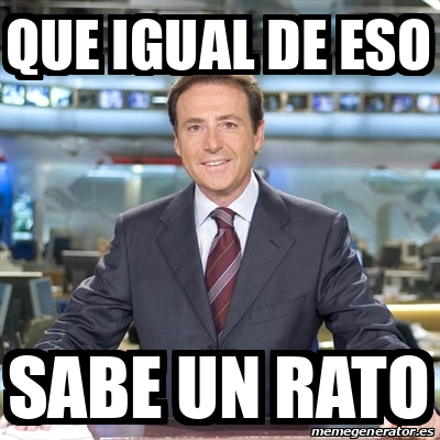 Meme Matias Prats - Que igual de eso Sabe un rato - 33293222