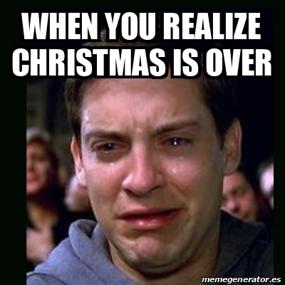 Meme crying peter parker - When you realize christmas is over - 33293796