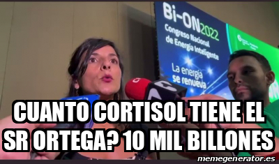 Meme Personalizado - cuanto cortisol tiene el sr ortega? 10 mil ...