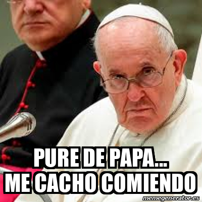 Meme Personalizado - Pure de papa... Me cacho comiendo - 33295304