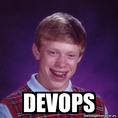 Meme Bad Luck Brian - Devops - 33295333