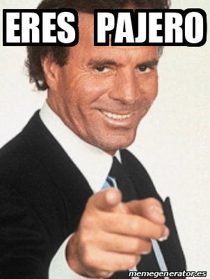 Meme Personalizado - eres pajero - 33297520