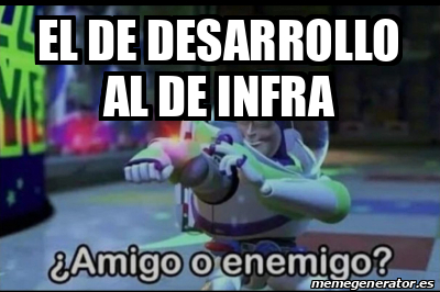 Meme Personalizado - El de desarrollo al de infra - 33299747